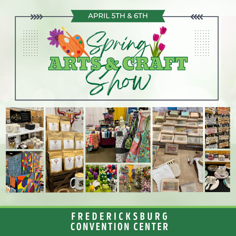 Spring Arts & Crafts Show | Fredericksburg Convention Center